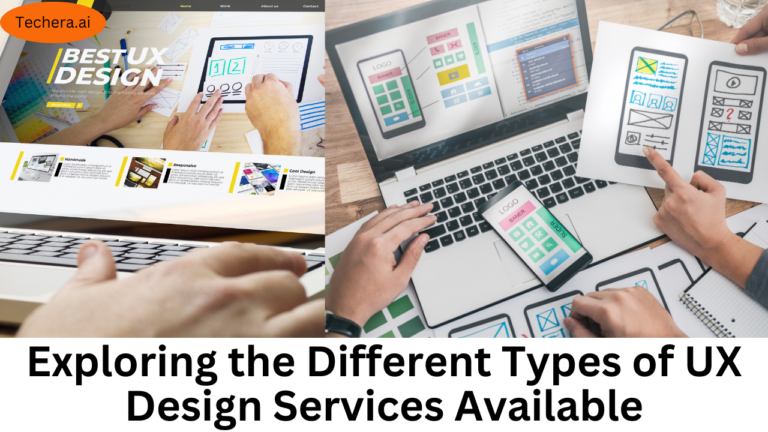 Exploring the Different Types of UX Design Services Available - TechEra