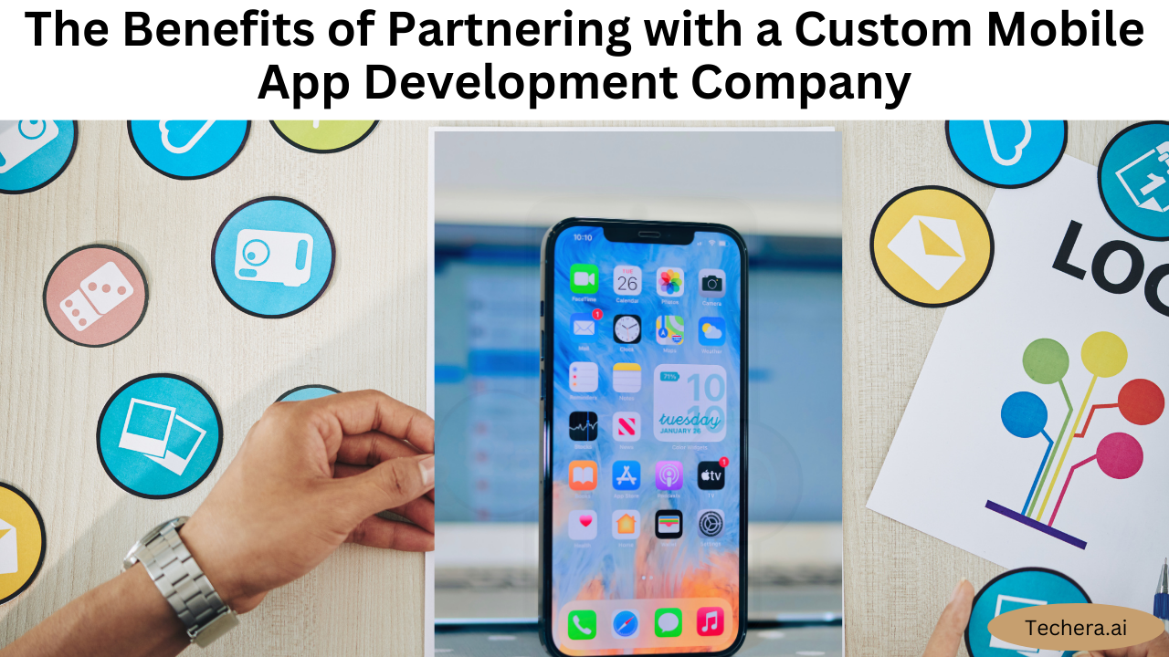 The Benefits of Partnering with a Custom Mobile App Development Company ...