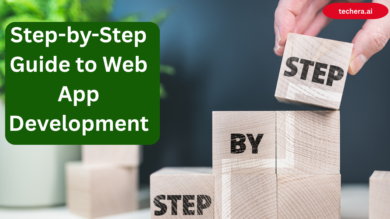What is Web App Development? A Step-by-Step Guide for Business Owners - TechEra
