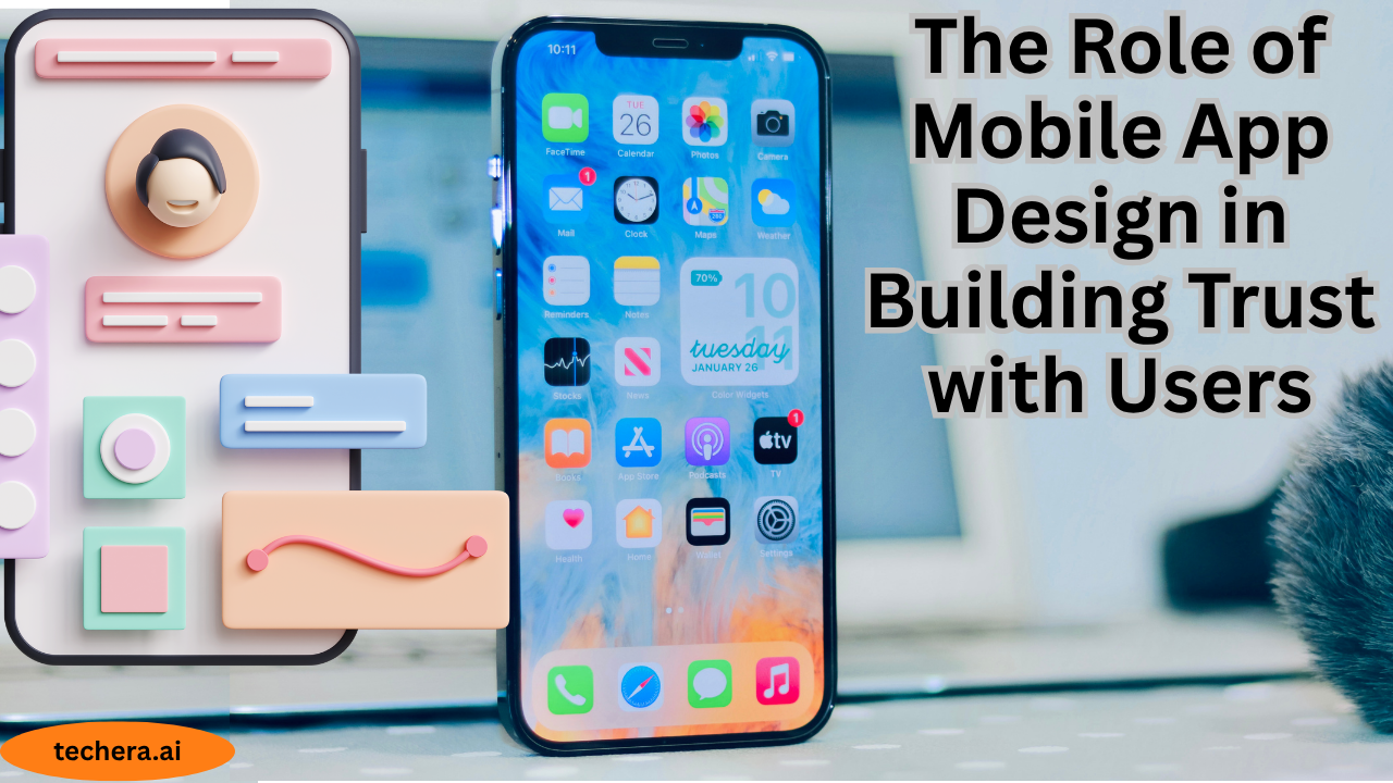 The Role of Mobile App Design in Building Trust with Users - TechEra