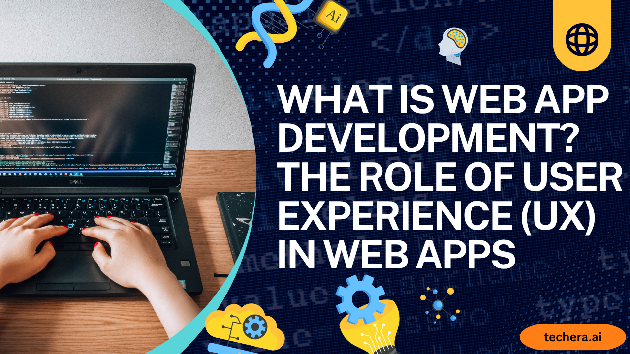 What is Web App Development? The Role of User Experience (UX) in Web ...